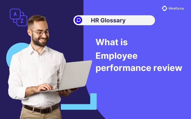 Employee performance review - HR Glossary - Hireforce