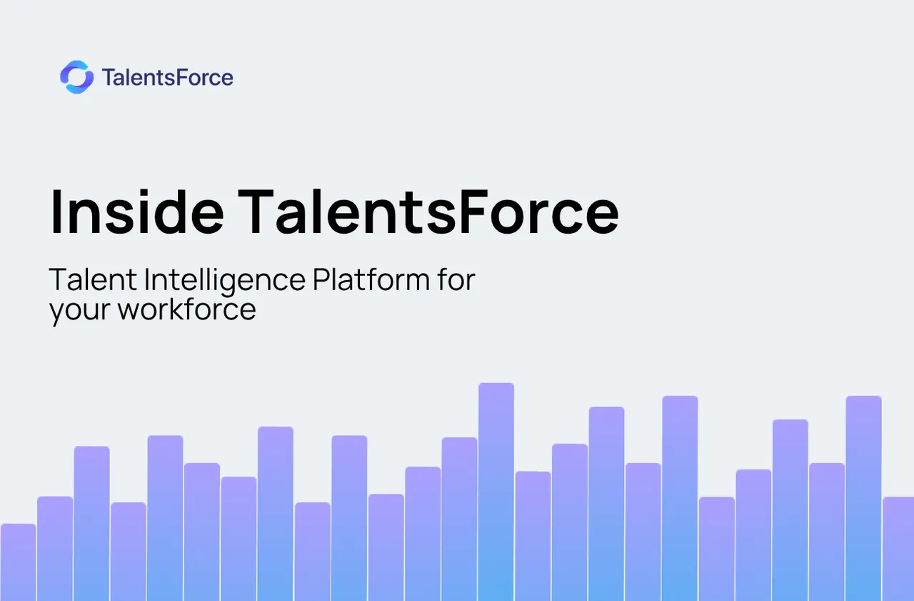 Inside TalentsForce, a new Talent Intelligence Platform for your workforce