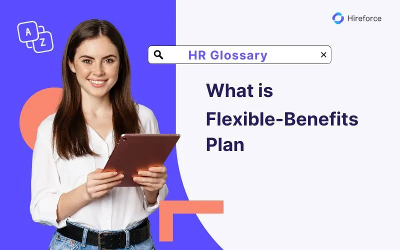 Flexible-Benefits Plan - HR Glossary - Hireforce